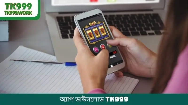 অ্যান্ড্রয়েড ও iOS-এর জন্য দ্রুত অ্যাপ ডাউনলোড TK999-এর নির্দেশিকা